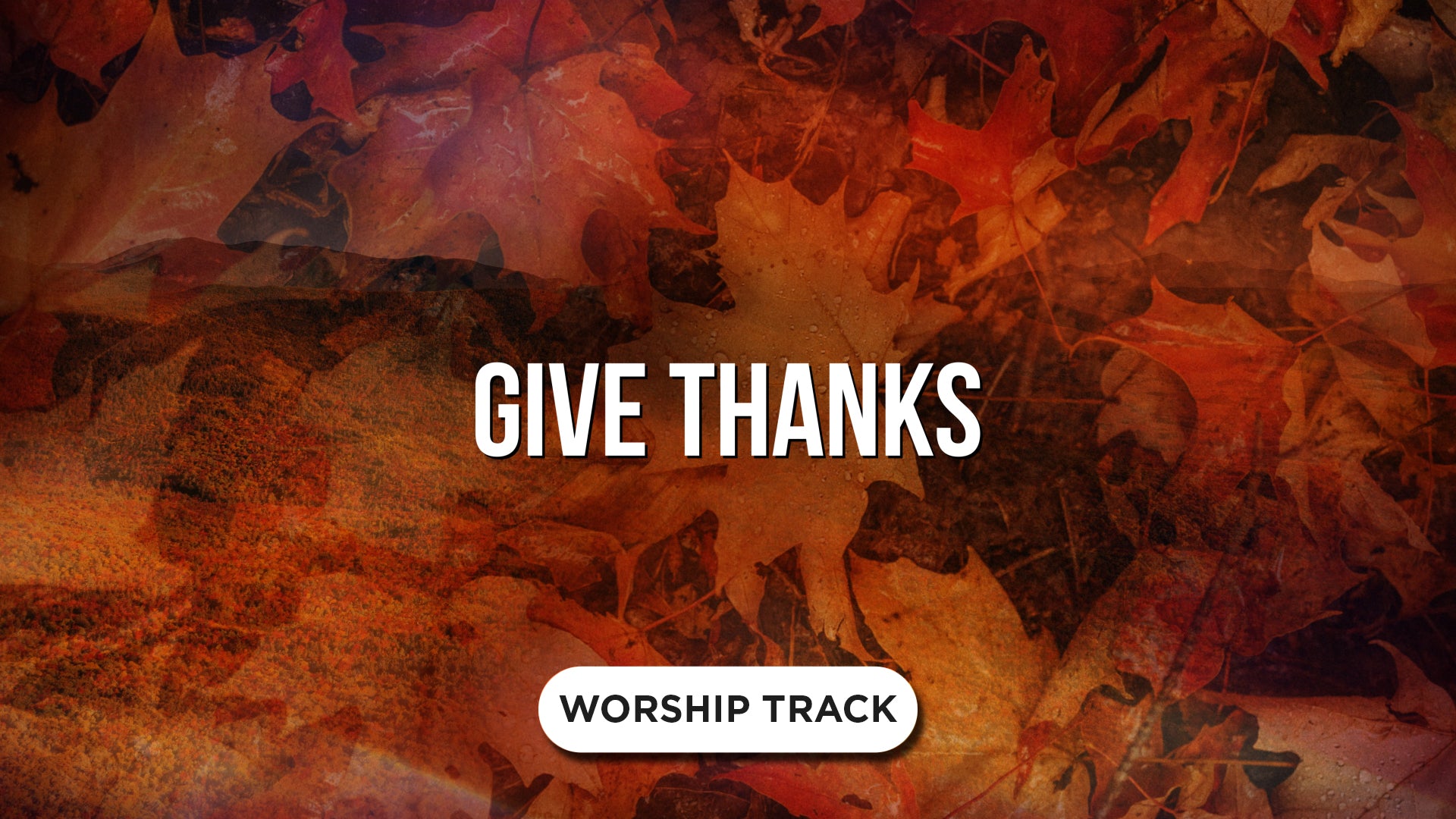Give Thanks | Playback Media | WorshipHouse Media