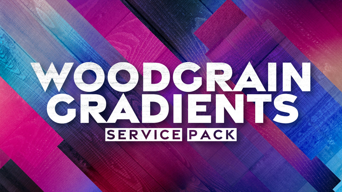 Woodgrain Gradient Service Pack | Centerline New Media | WorshipHouse Media